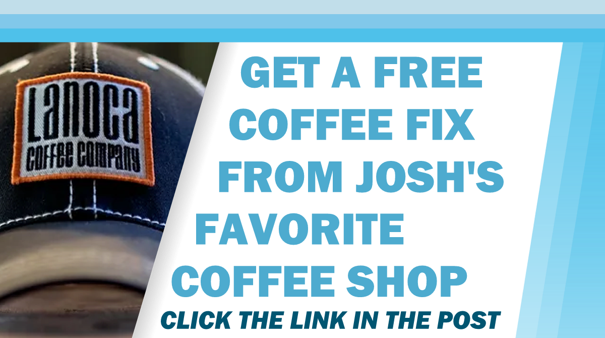 Get a FREE Coffee Fix From Josh’s Favorite Shop! All You Have to Do Is ...